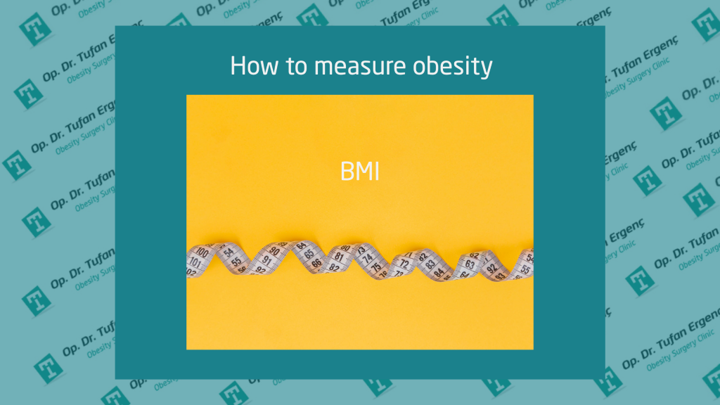 How to measure obesity - Op.Dr. Tufan Ergenc